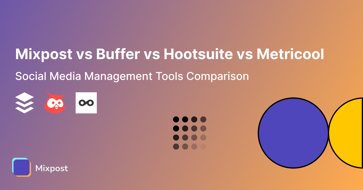 Social Media Management Tools Comparison - Mixpost - Mixpost